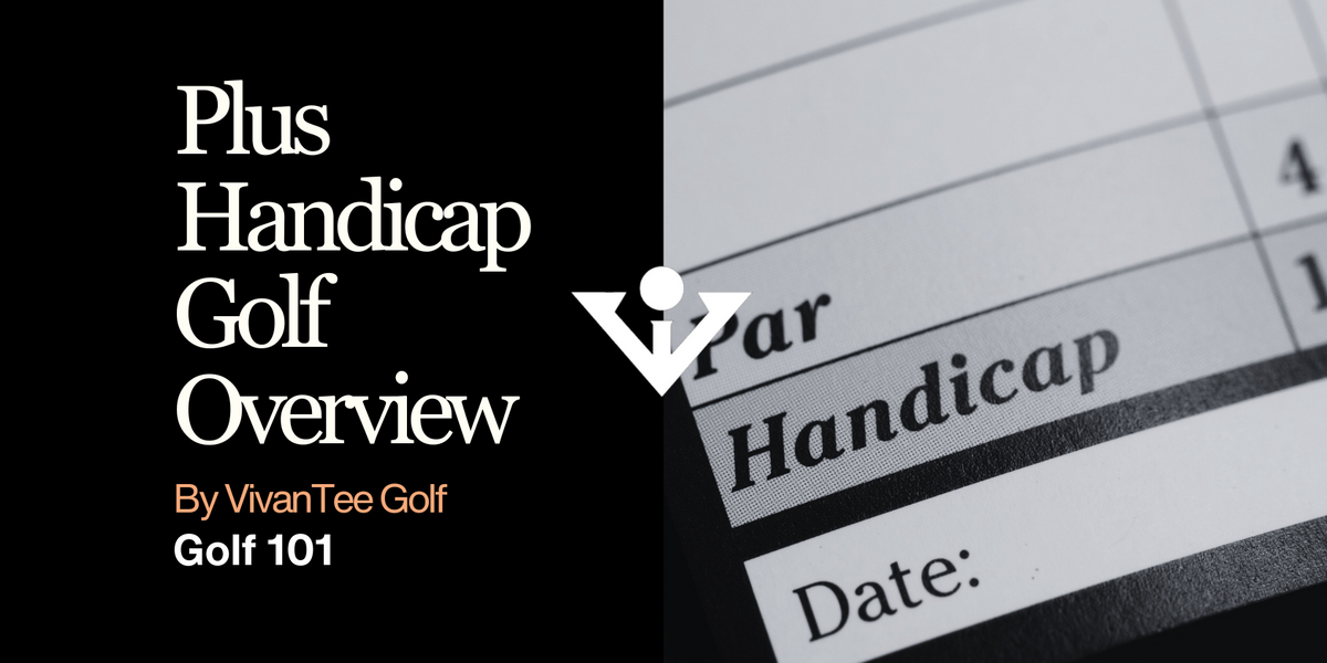 Plus Handicap Golf | Handicaps Overview for Beginners