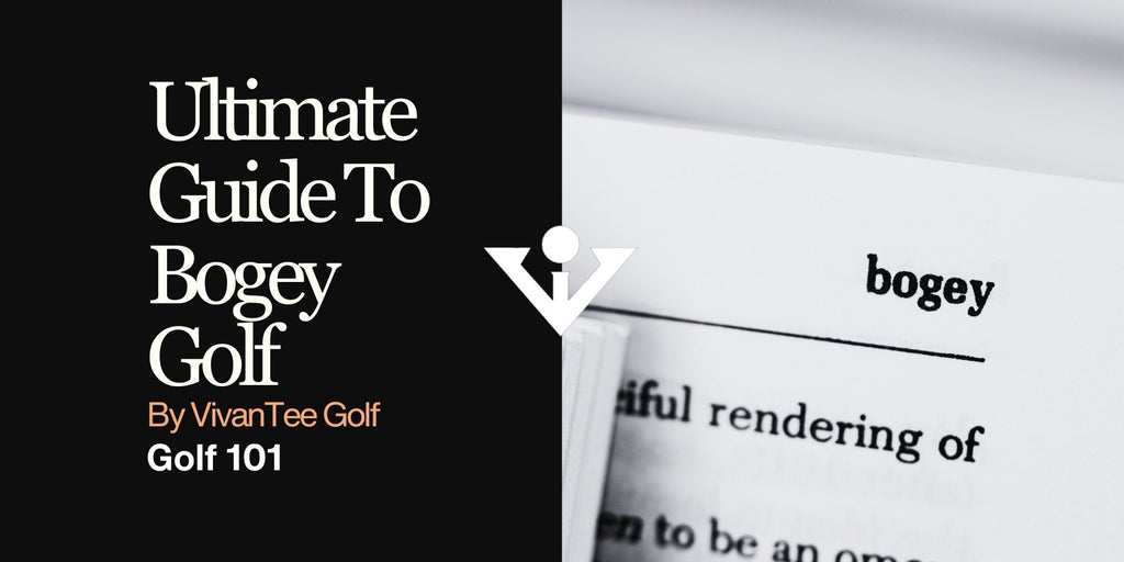 What does it take to play Bogey Golf | Bogey Golfer– VivanTee Golf